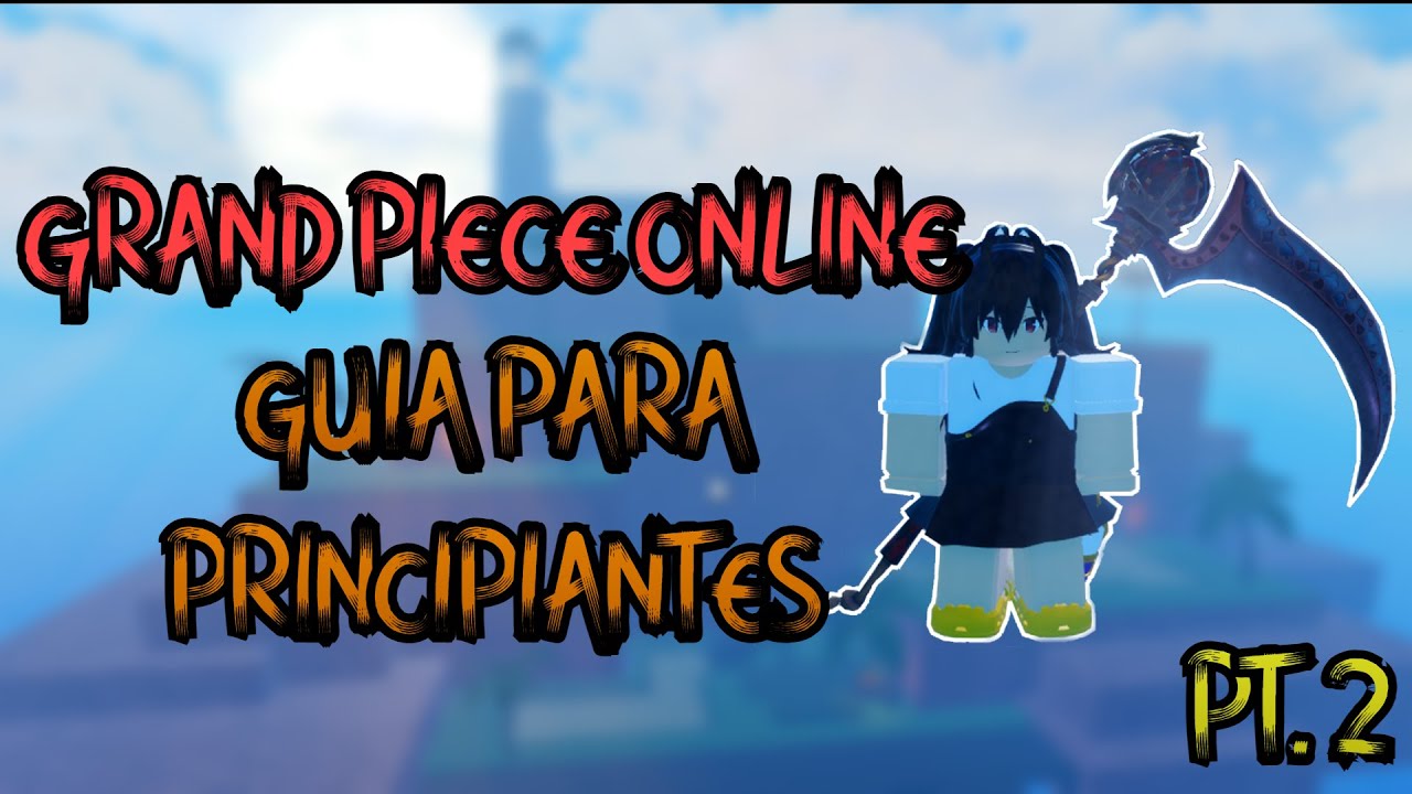 [GPO] GRAND PIECE ONLINE GUIA PARA PRINCIPIANTES PARTE 2 | ROBLOX - YouTube