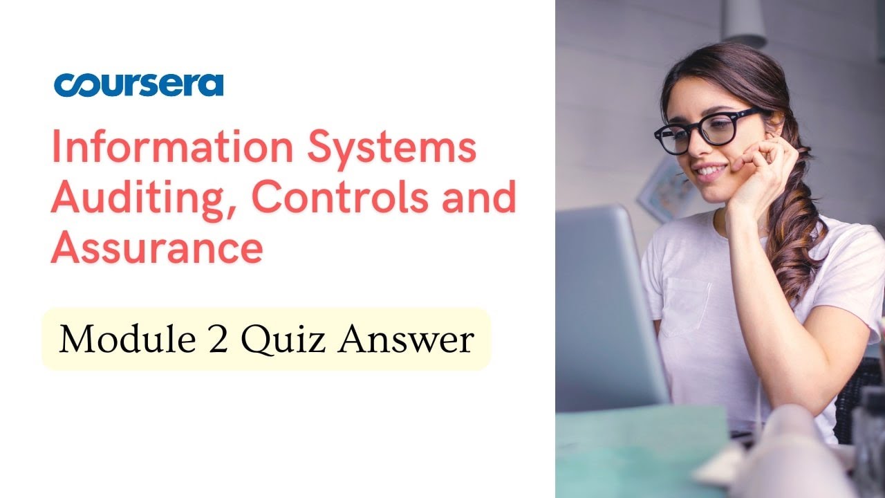 Information Systems Auditing Controls and Assurance Module 2 Quiz Answer - YouTube