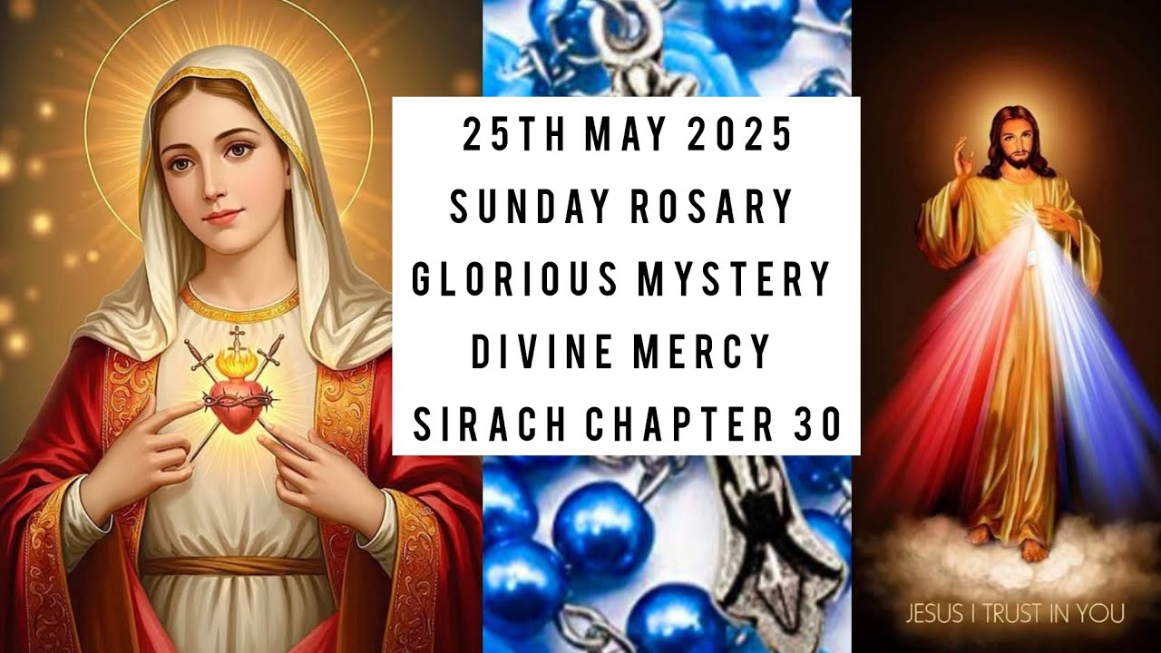 SUNDAY GLORIOUS MYSTERY,DIVINE MERCY,SIRACH CHAPTER 30|ROSARY PRAYERS ...