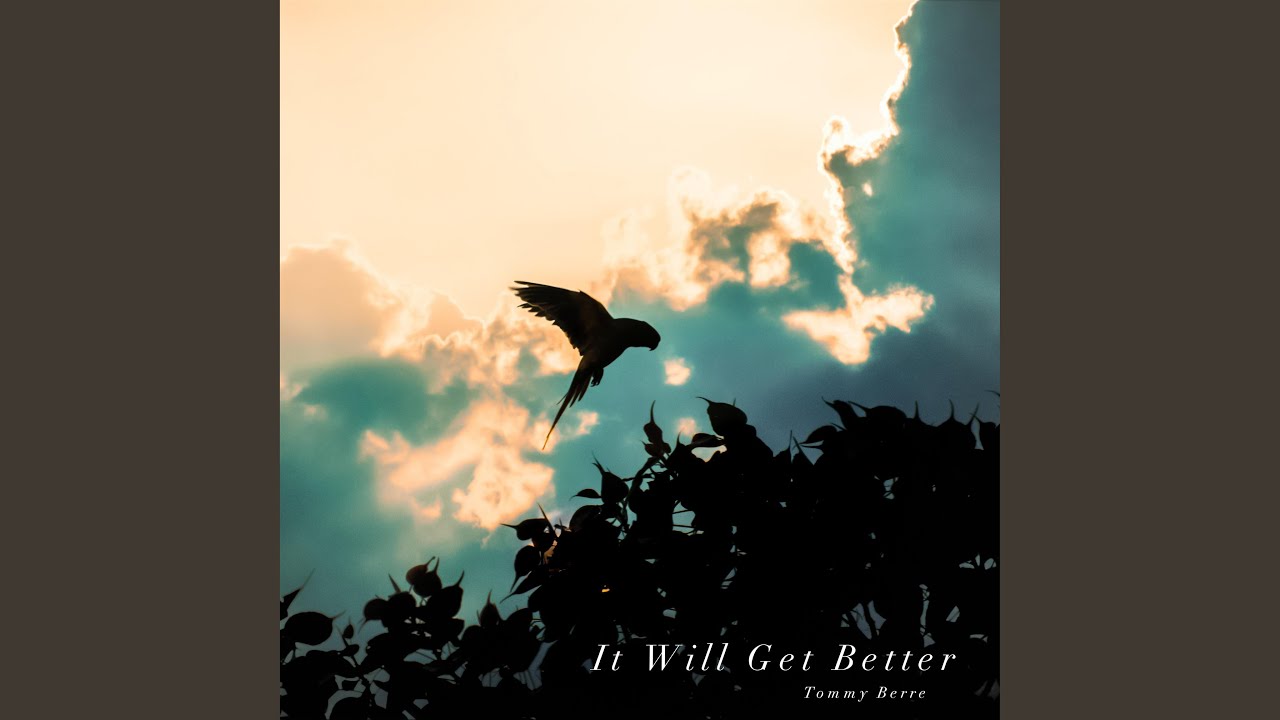 It Will Get Better - YouTube