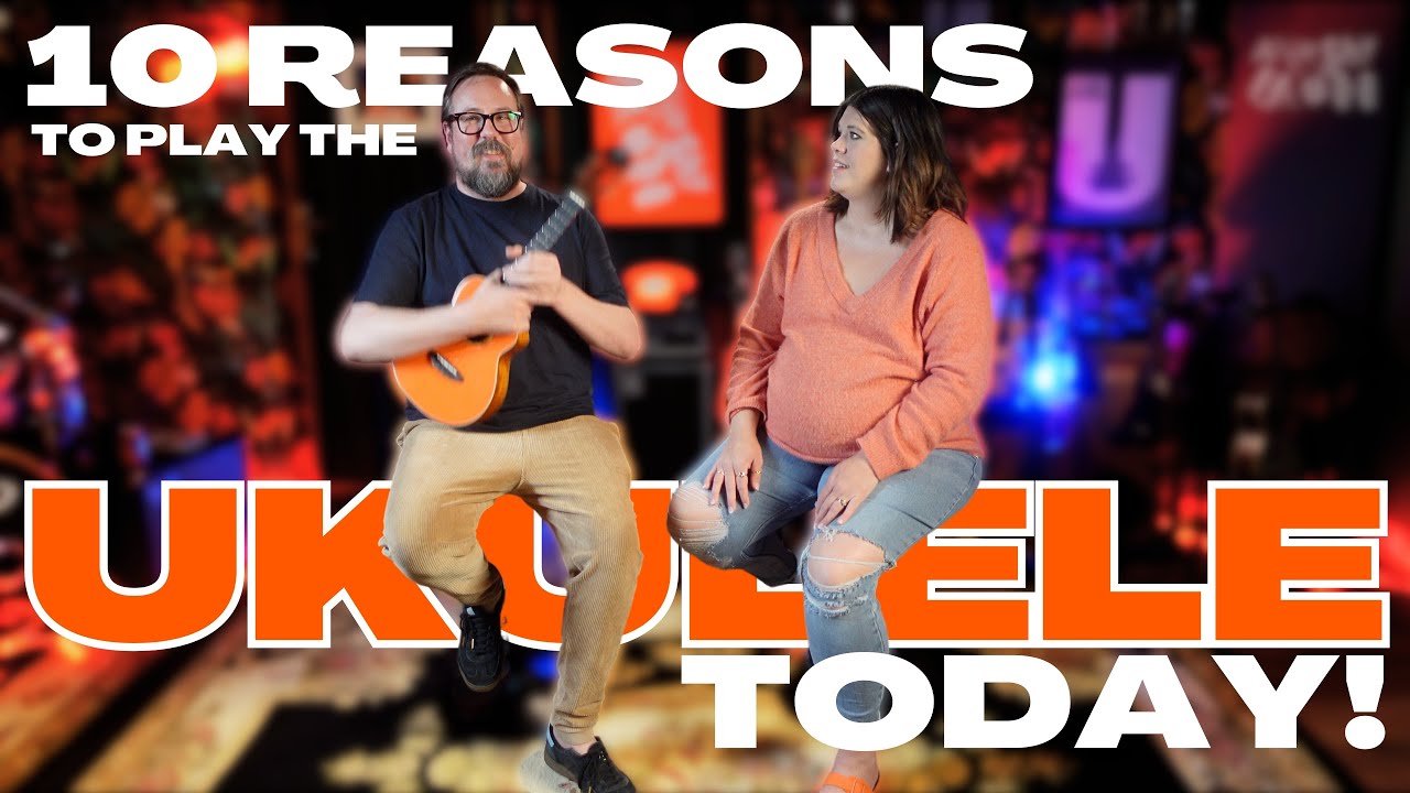 10 Reasons To Play The Ukulele... TODAY! - YouTube