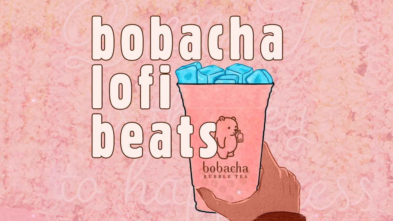bobacha bubble tea .: lofi hip hop mix beats to study / relax / chill ...