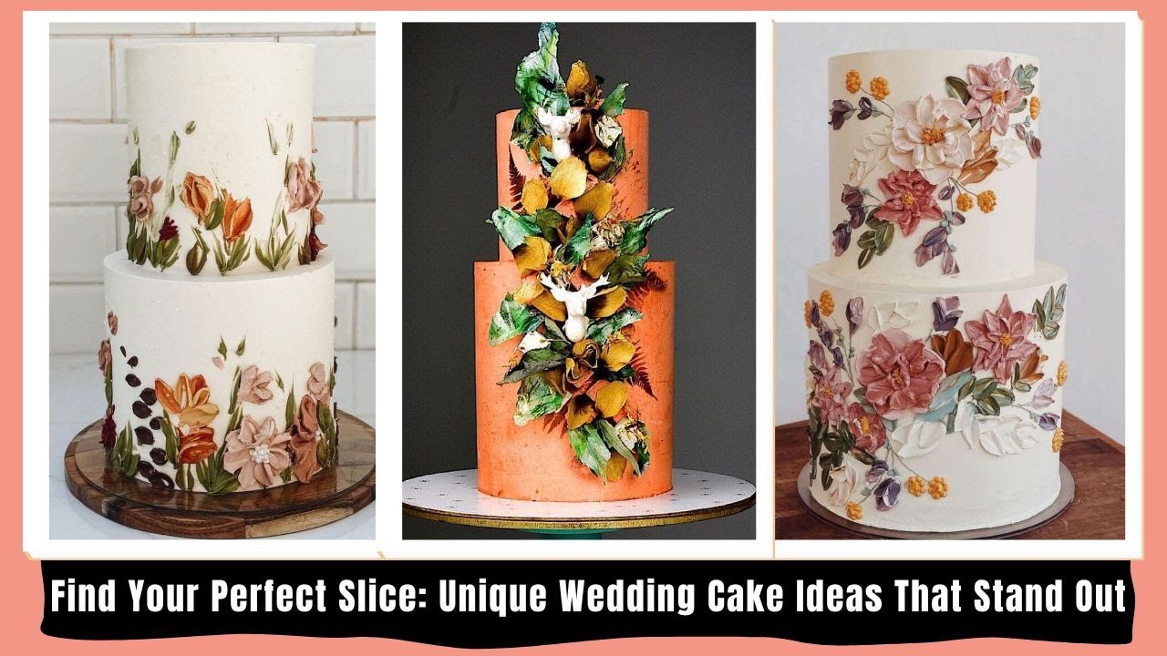 Find Your Perfect Slice: Unique Wedding Cake Ideas That Stand Out - YouTube
