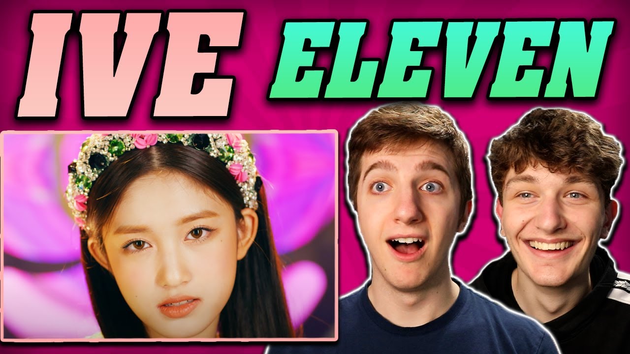 IVE - 'Eleven' MV REACTION!! - YouTube