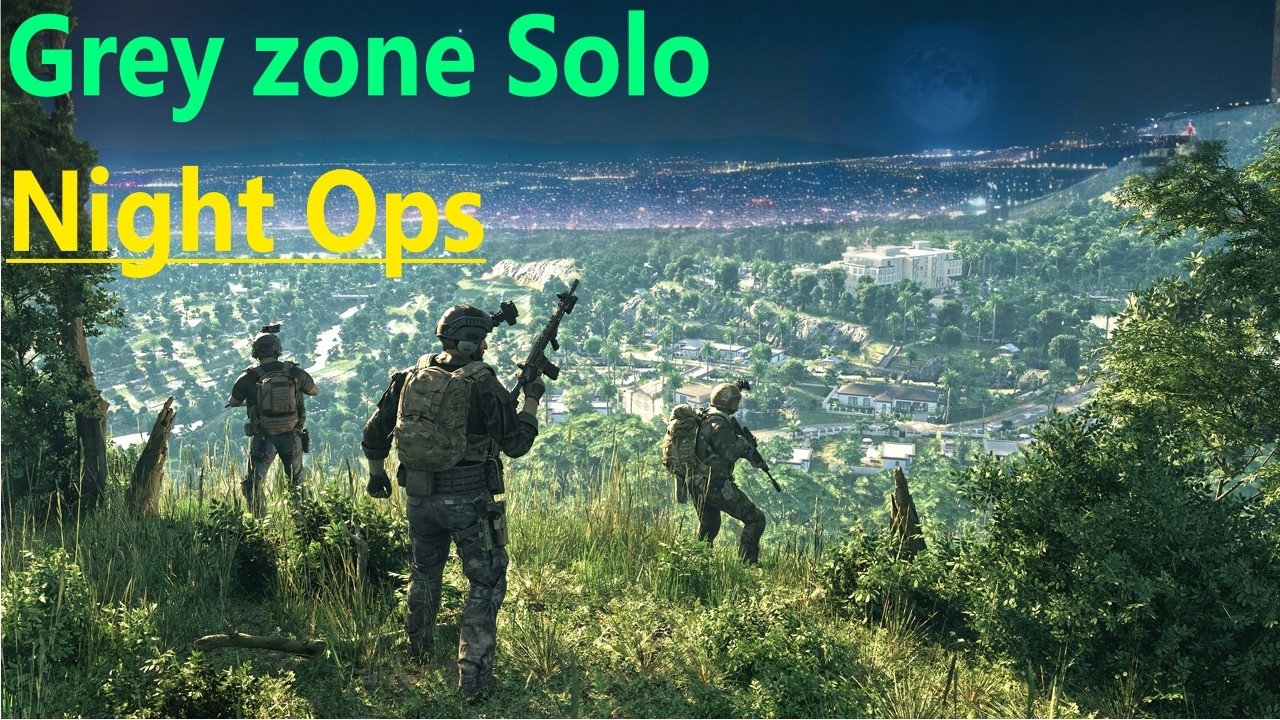 Grey Zone Warfare SOLO Night Ops - YouTube