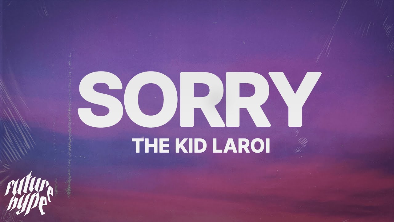 The Kid LAROI - Sorry (Lyrics) - YouTube