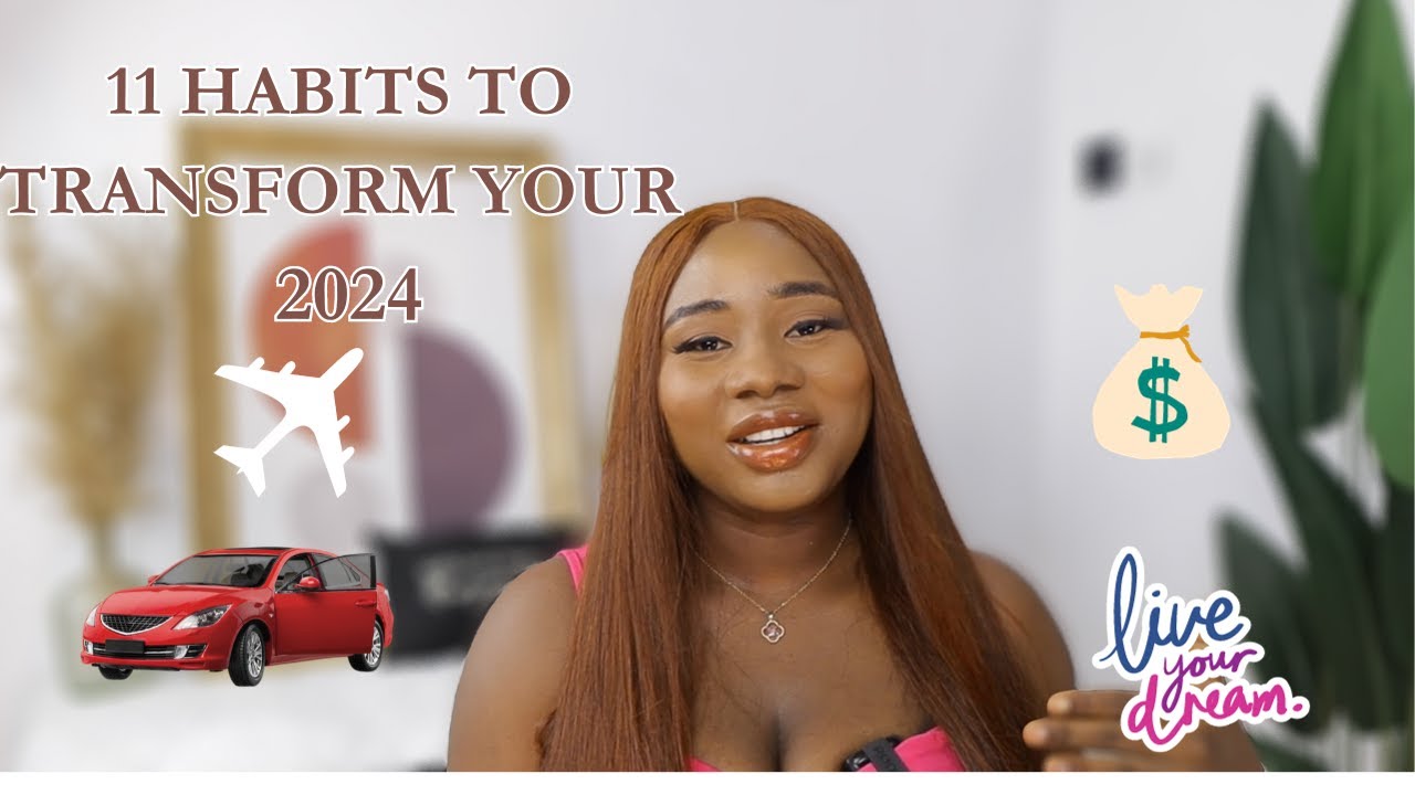 11 HABITS TO TRANSFORM YOUR LIFE IN 2024 - YouTube