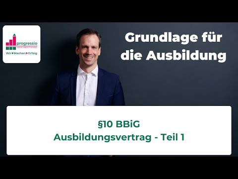 der Ausbildungsvertrag - §10 BBiG - Wissen für Ausbilder