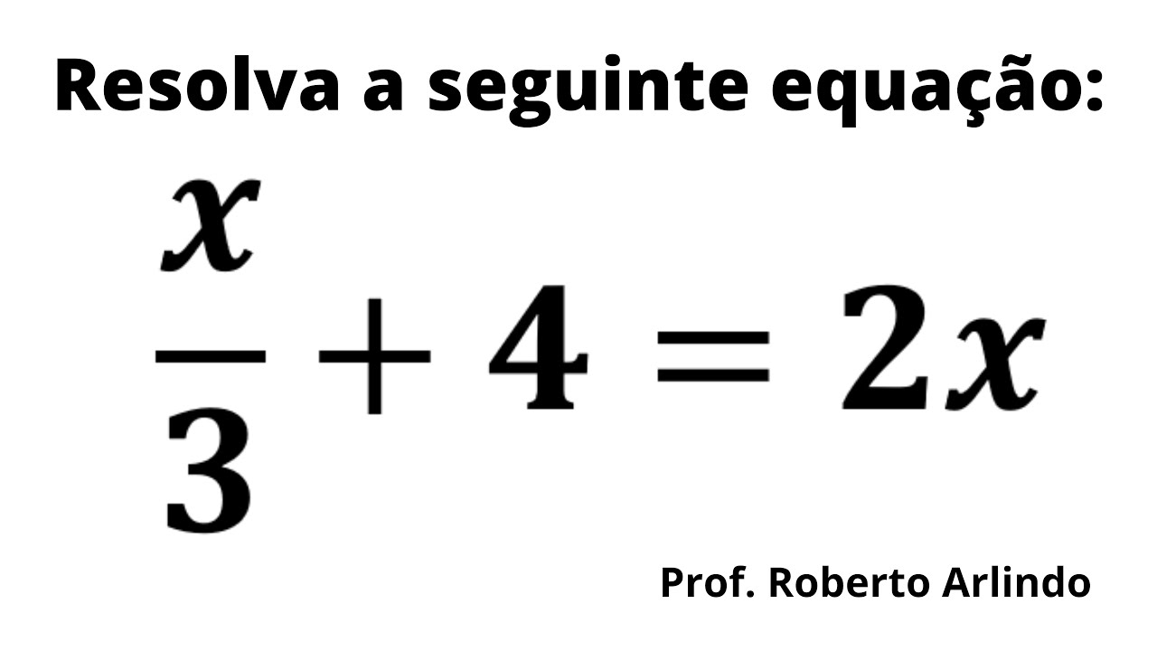 Resolva A Seguinte Equa o X 3 4 2x YouTube