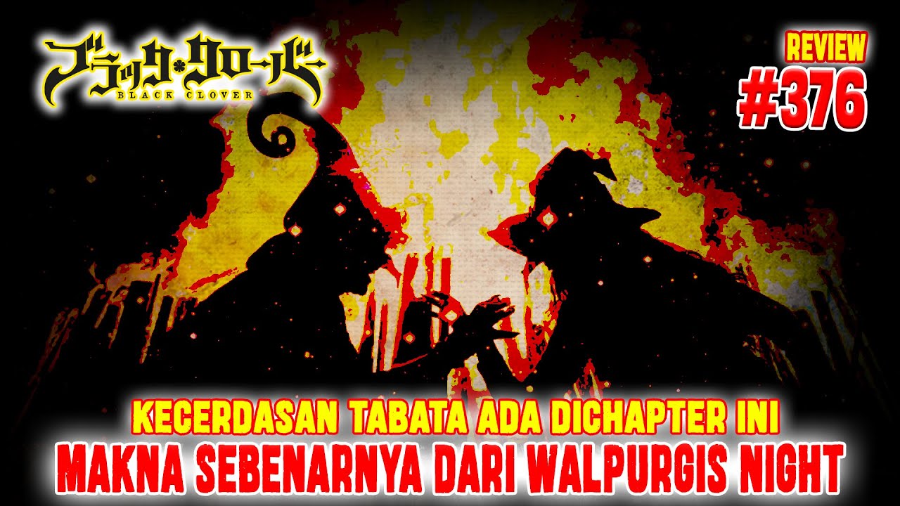 [REVIEW] BLACK CLOVER CHAPTER 376 MAKNA GILA DARI WALPURGIS NIGHT ...