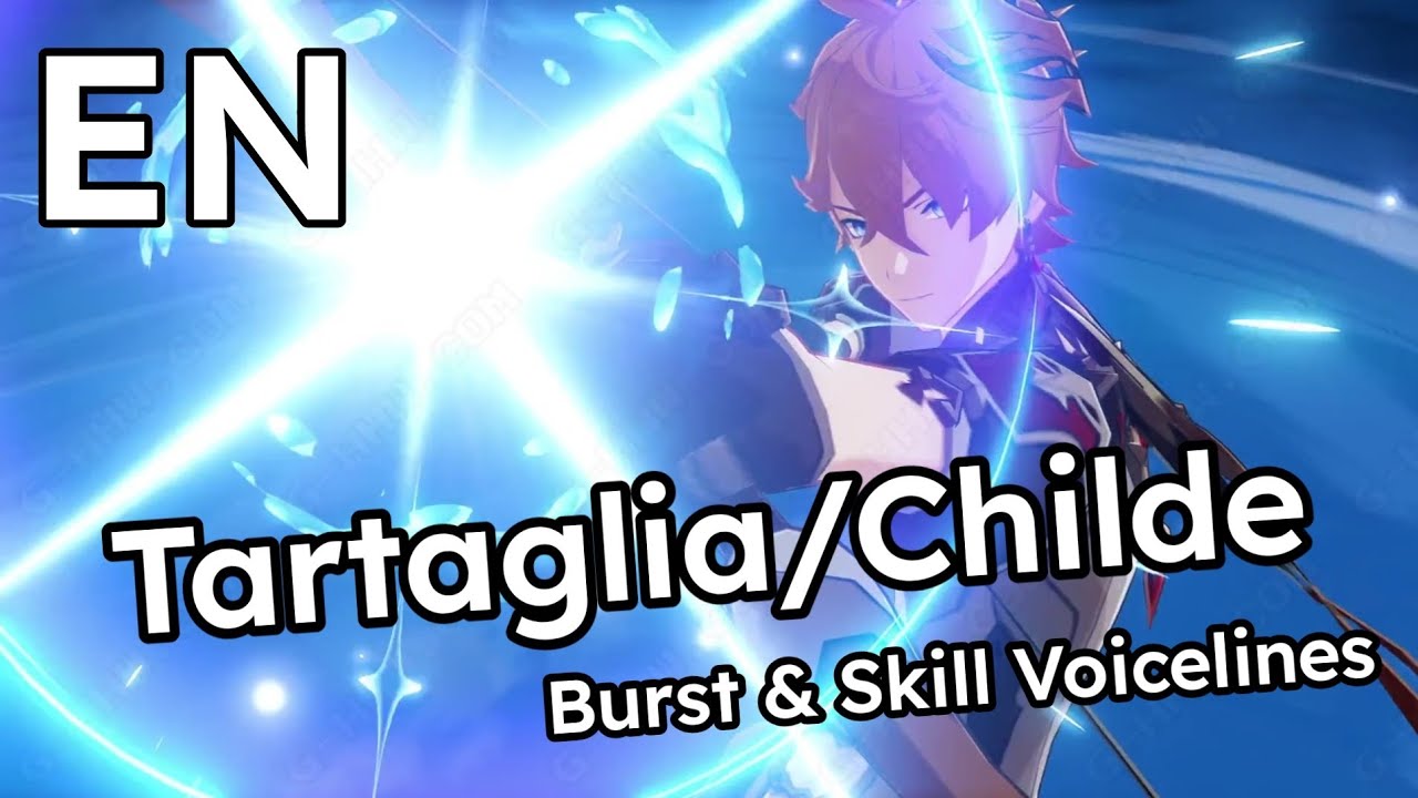 Tartaglia - Childe - Elemental Skill and Burst Voice Lines English ...