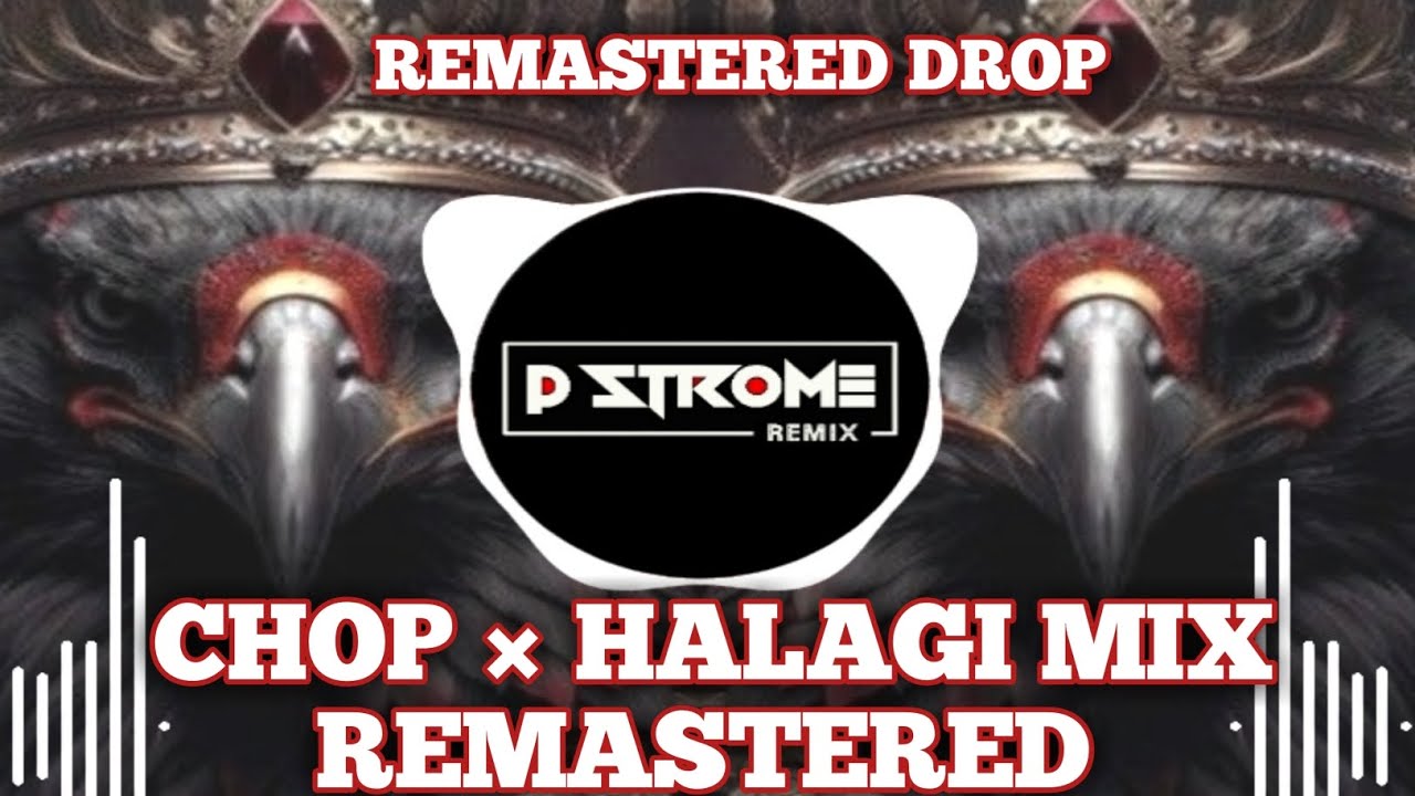 CHOP × HALAGI MIX || DJ P STROME REMIX DJ SUMYA SD - YouTube
