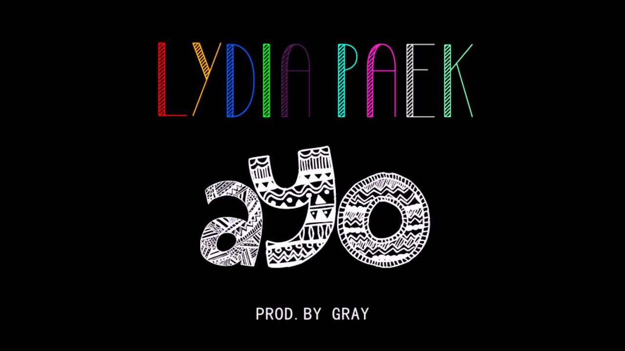 [AUDIO] Lydia Paek - AYO [Produced by GRAY] - YouTube