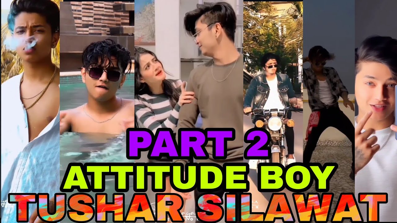 Tushar Silawat || part 2 || Instagram video attitude wala 4k video ||😠😤 ...