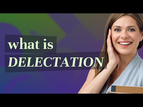 Delectation | meaning of Delectation - YouTube