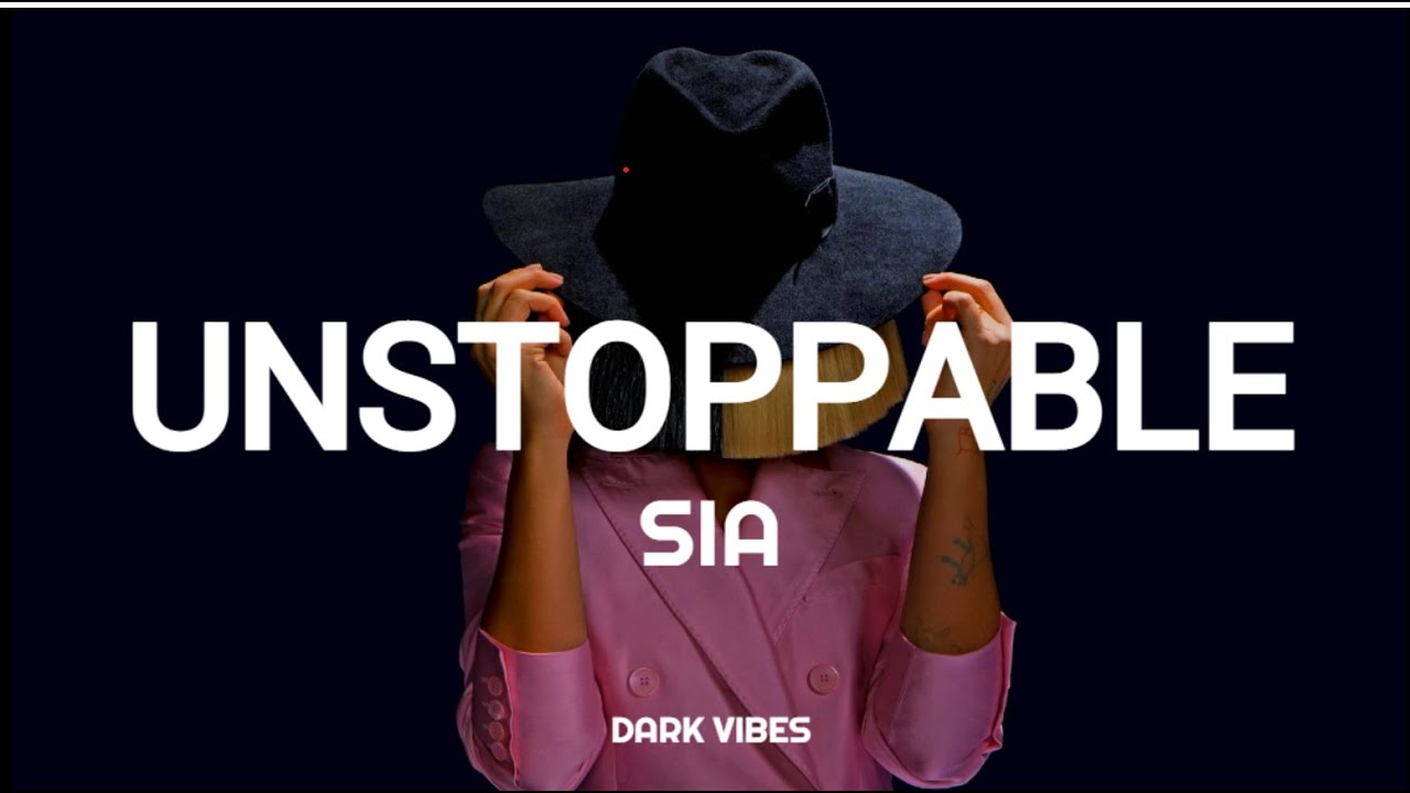 UNSTOPPABLE || SIA || LYRICS || - YouTube
