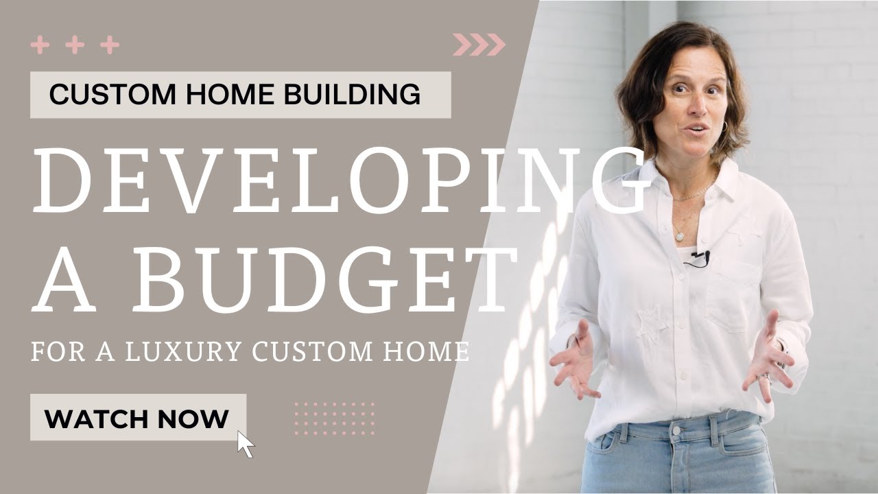 Developing a Budget for a Luxury Custom Home! - YouTube