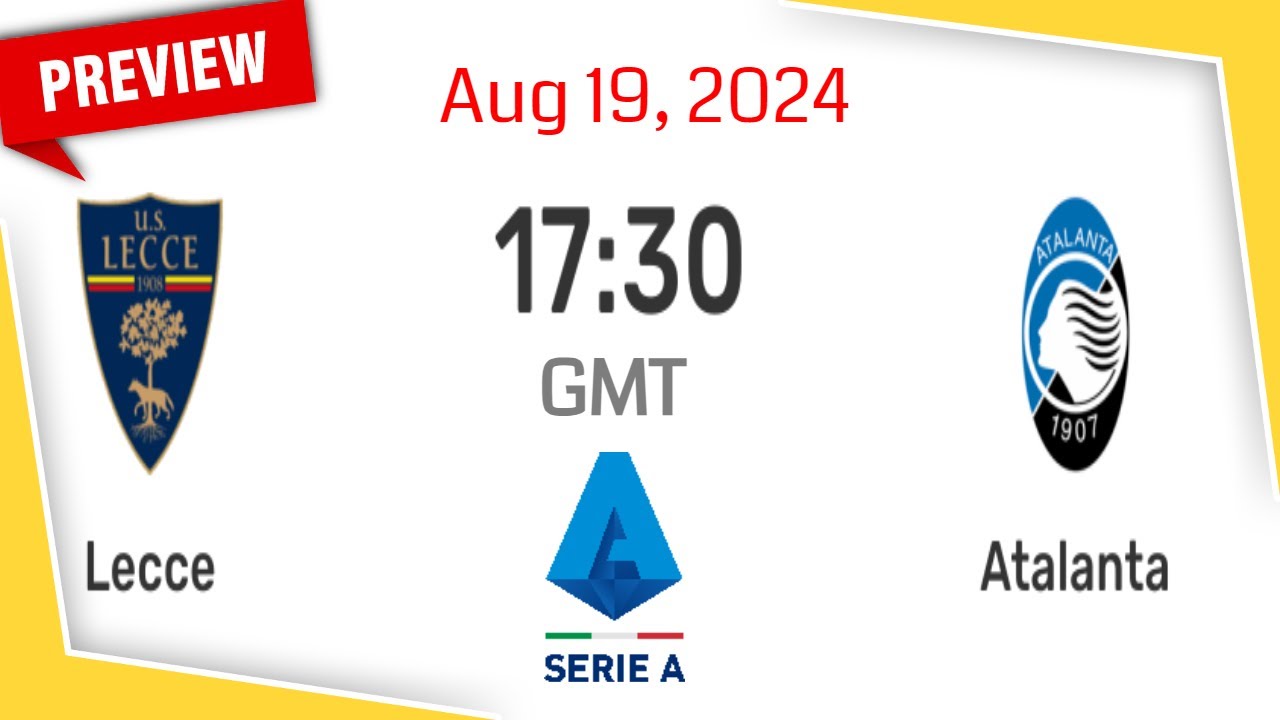 Serie A | Lecce vs. Atalanta BC - prediction, team news, lineups ...