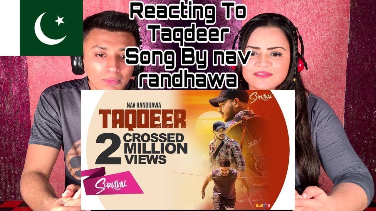 Taqdeer - Nav Randhawa | Latest Punjabi Song 2019 |REACTED BY ...