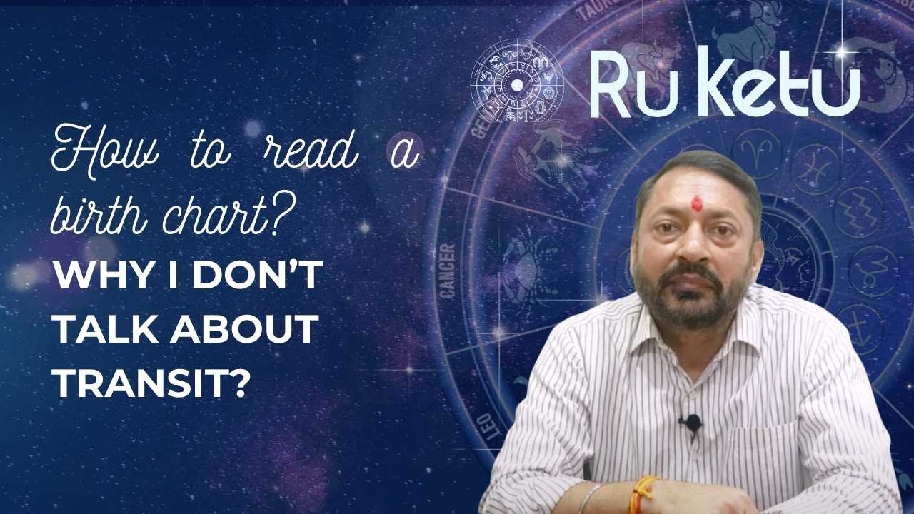 How to read a birth chart? | Why I don’t talk about transit? | R U Ketu ...