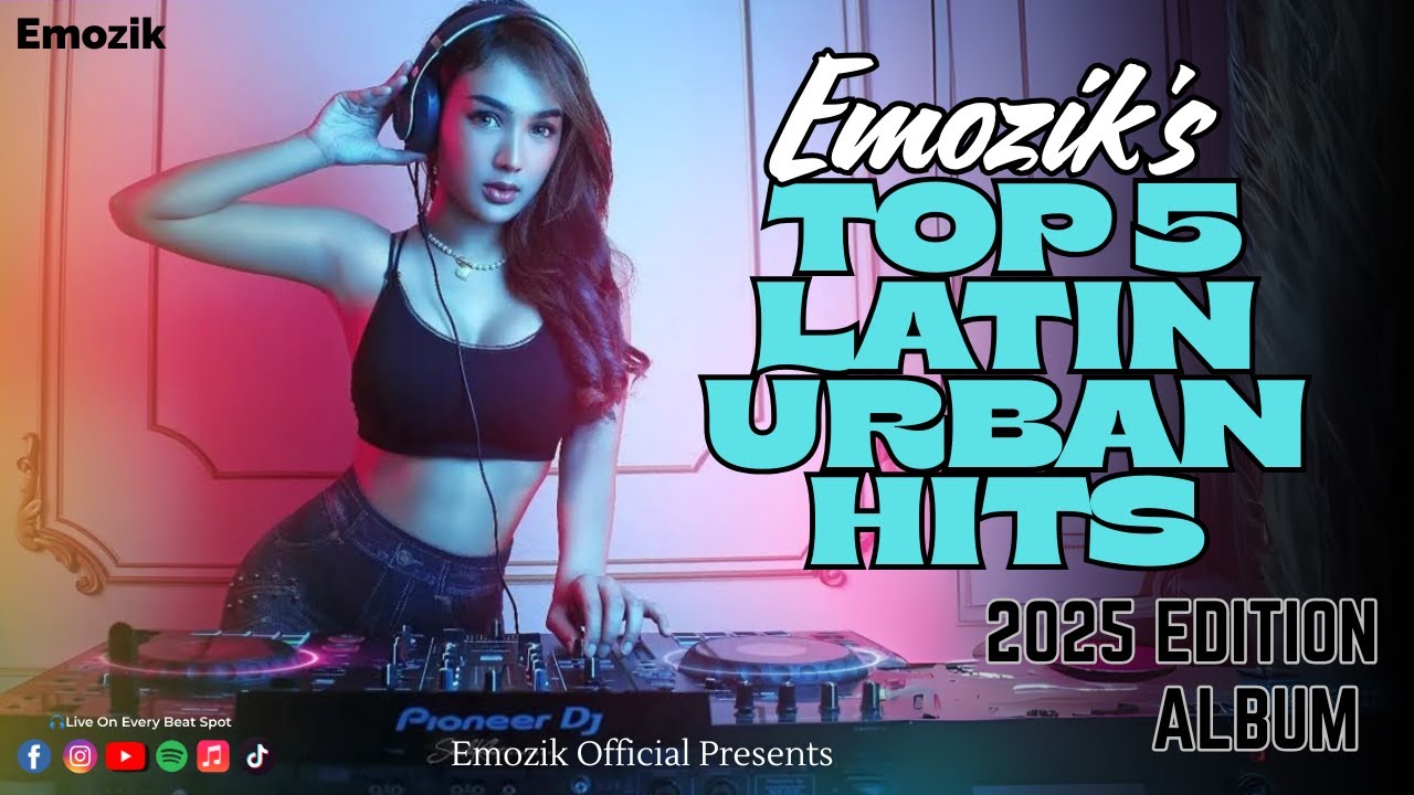 Emozik's Top 5 Latin Urban Hits 2025 (Latin Urban Pop) | Emozik - YouTube