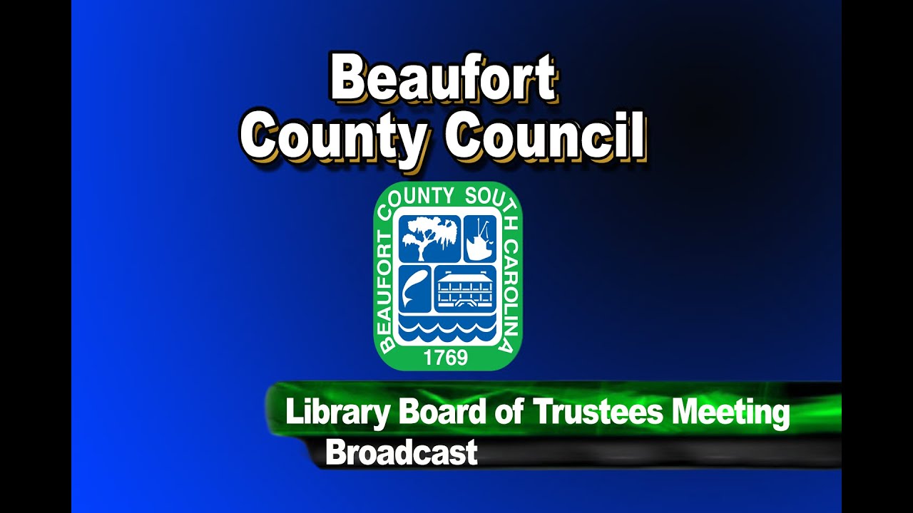 Beaufort County, Library Board of Trustees Meeting, January 10, 2024 ...