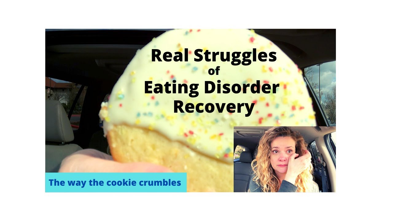 Real Struggles of Eating Disorder Recovery/Crying over a Cookie in ED ...