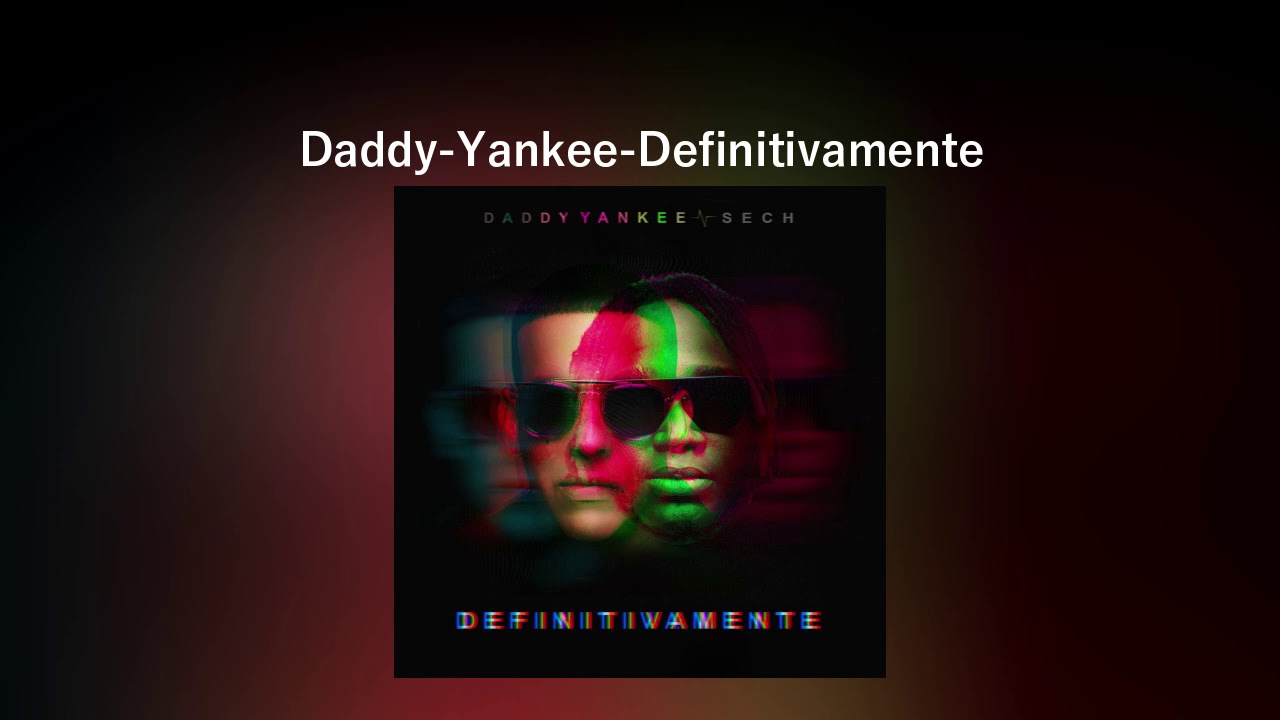 Daddy Yankee - Definitivamente (Audio Oficial) - YouTube