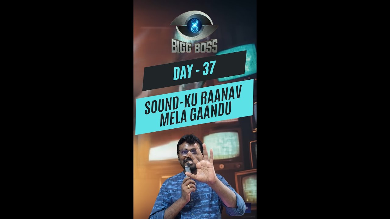 Sound ku Raanav mela Gaandu | Day 37 | #biggbosstamilseason8 # ...
