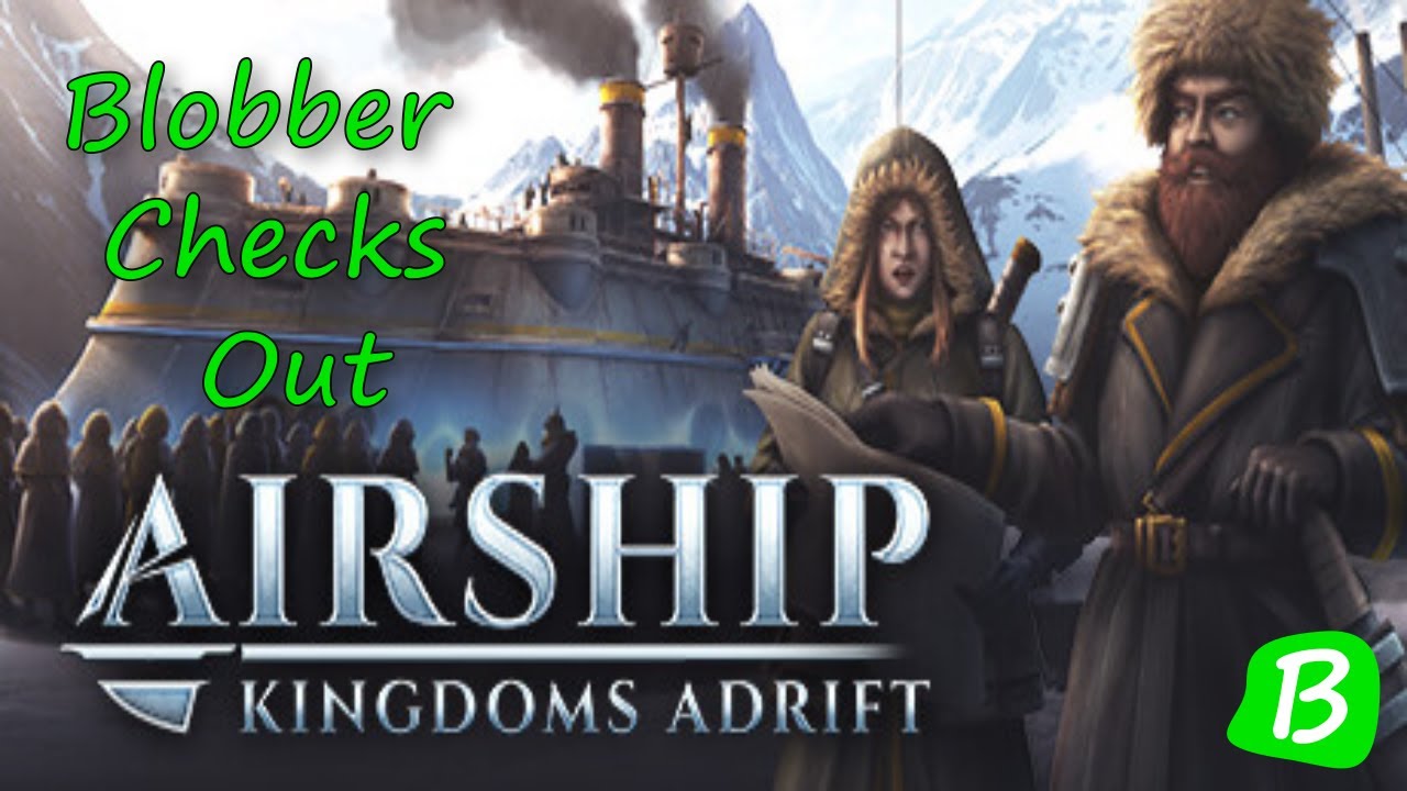 Blobber Checks Out - Airship: Kingdoms Adrift - YouTube