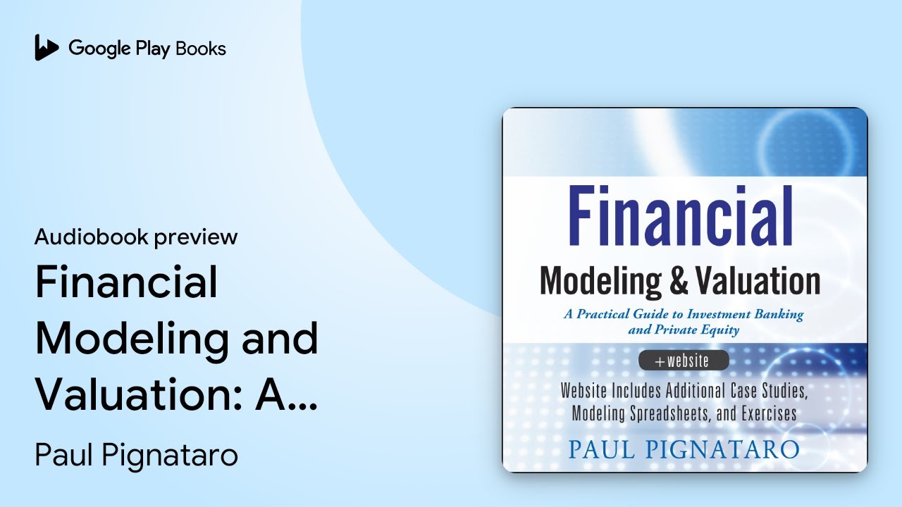 Financial Modeling and Valuation: A Practical… by Paul Pignataro ...