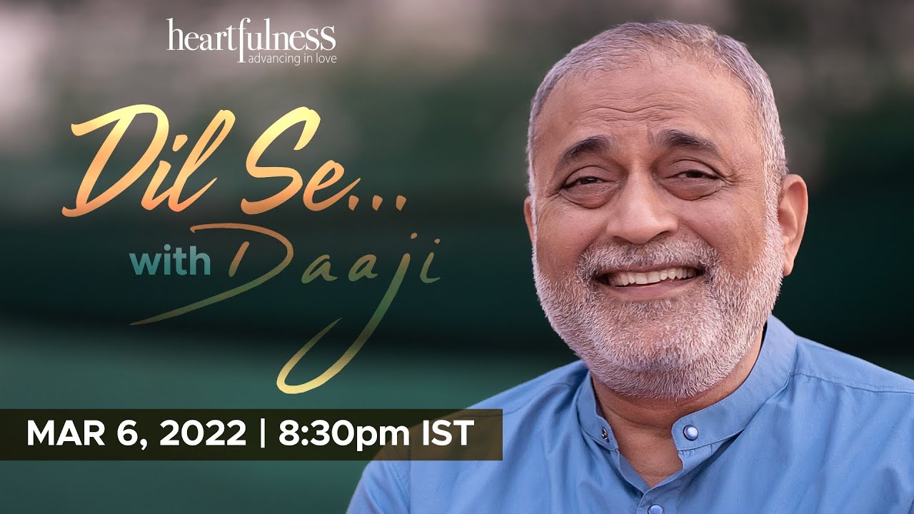 Dil Se with Daaji | Heart to Heart with Daaji | 6th March | 08:30 PM ...