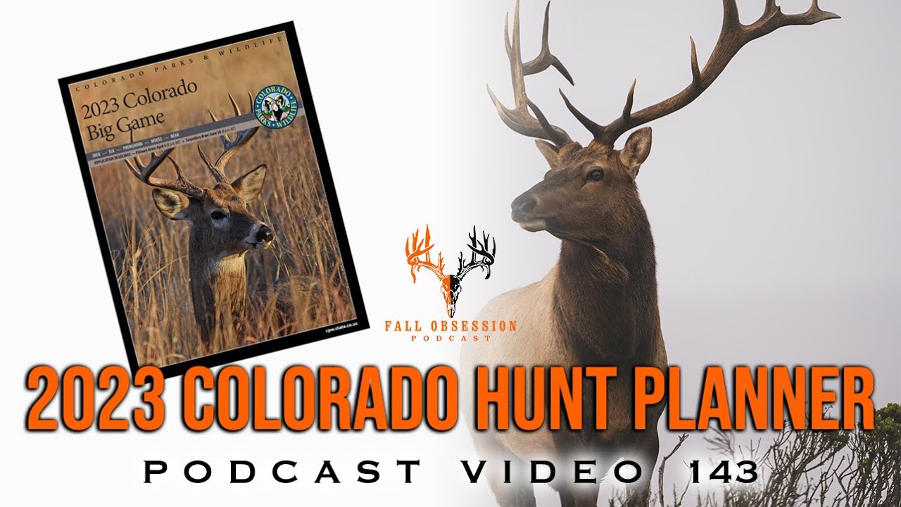 2023 COLORADO HUNT PLANNER | Podcast Video 143 - YouTube