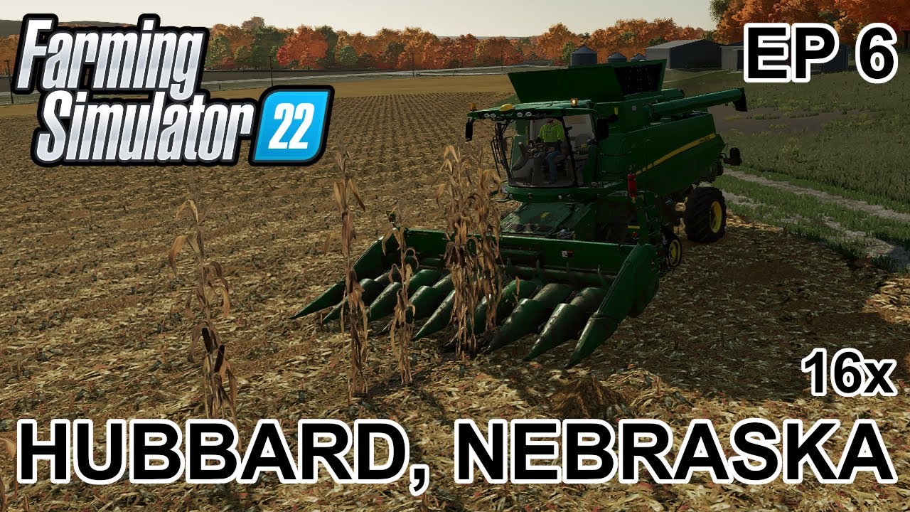Hubbard, Nebraska 16x Map Episode 6 | Farming Simulator 22 - YouTube