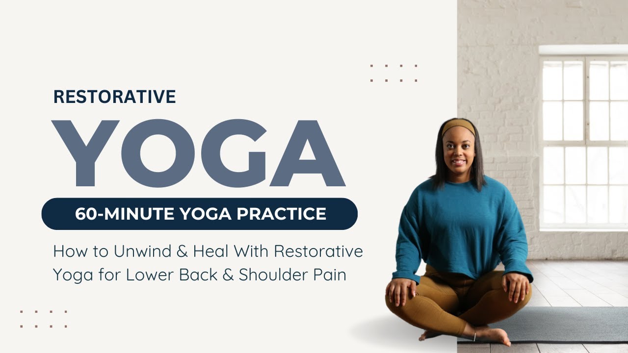 How to Unwind & Heal With Restorative Yoga for Lower Back & Shoulder ...