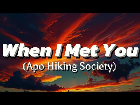 When I Met You (Lyric Video) 🎶💖 - Apo Hiking Society - YouTube