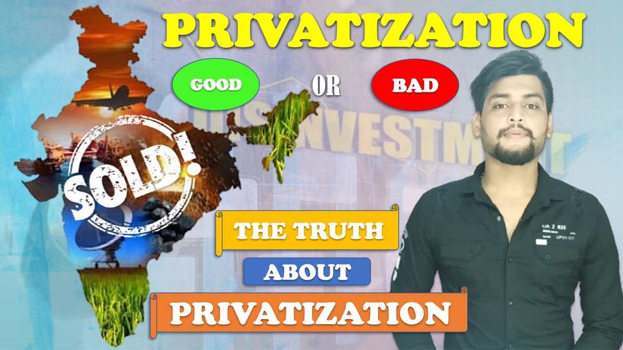Privatization Good Or Bad For The Country | The Truth About ...