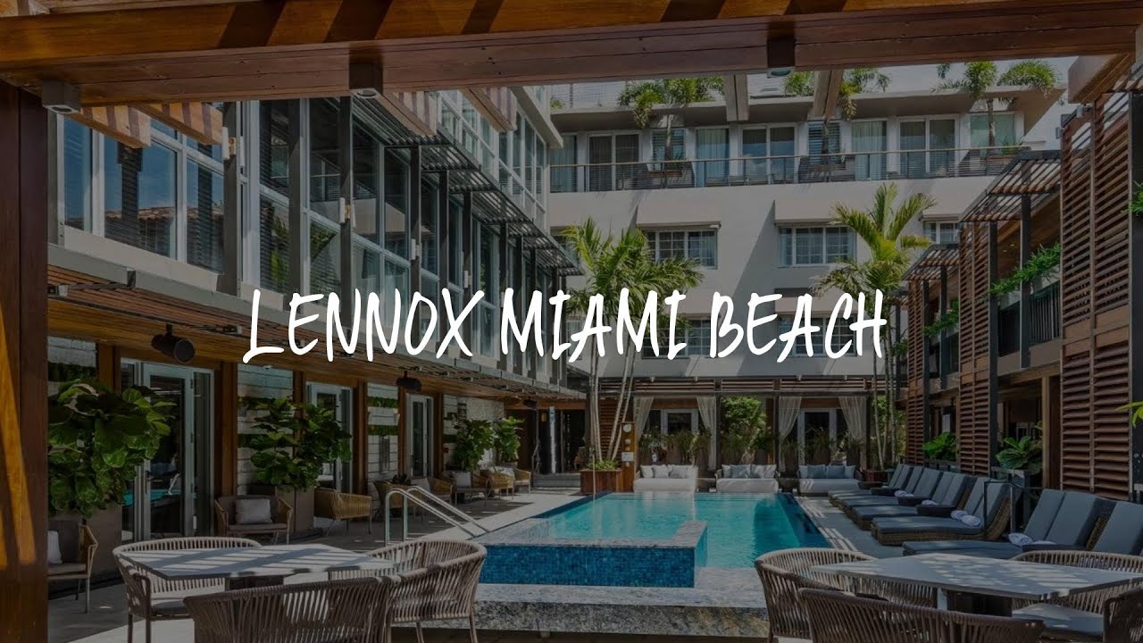 Lennox Miami Beach Review - Miami Beach , United States of America ...