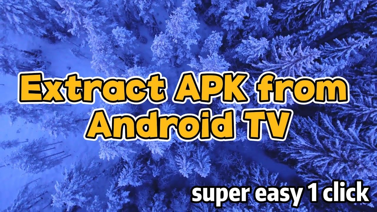 How to extract APK from Android TV/Google TV/Fire TV stick or phone ...