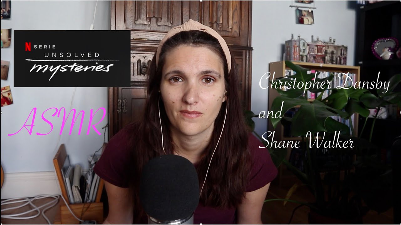 ASMR - Unsolved Mysteries: Christopher Dansby and Shane Walker - YouTube