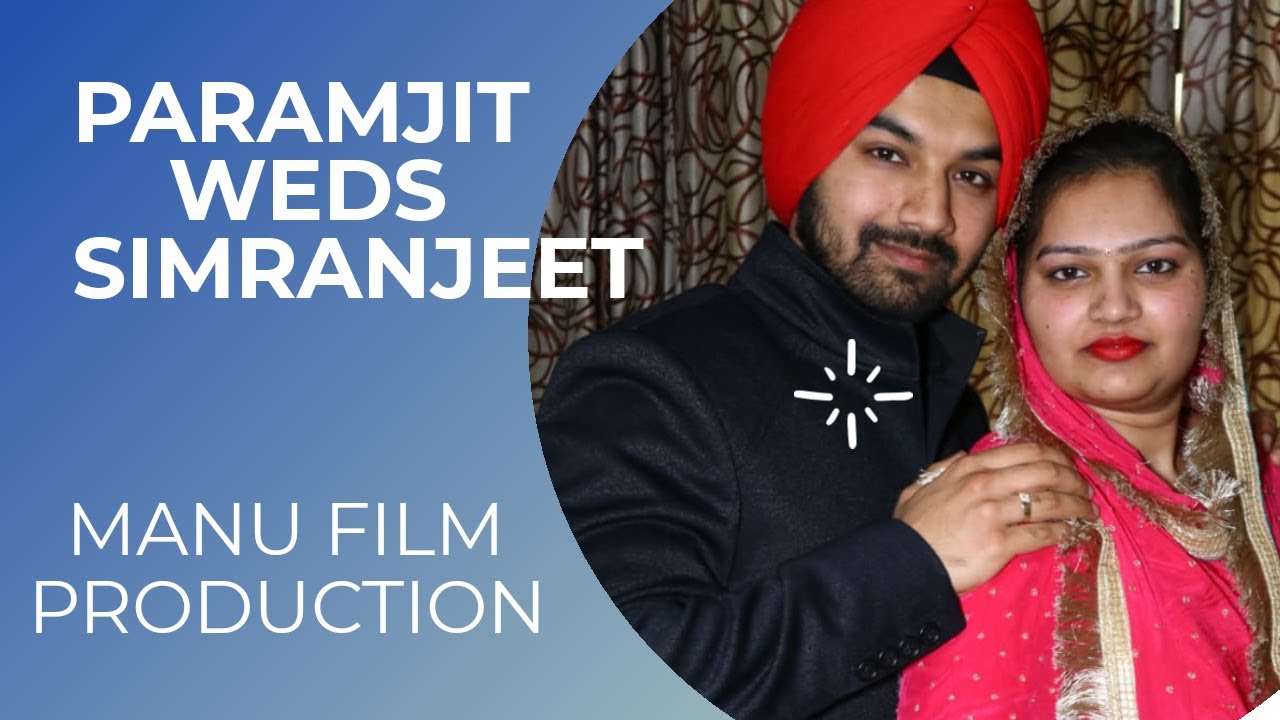 PARAMJIT KAUR WEDS SIMRANJEET SINGH WEDDING LIVE VIDEO BY- MONU FILM PRODUCTION - YouTube