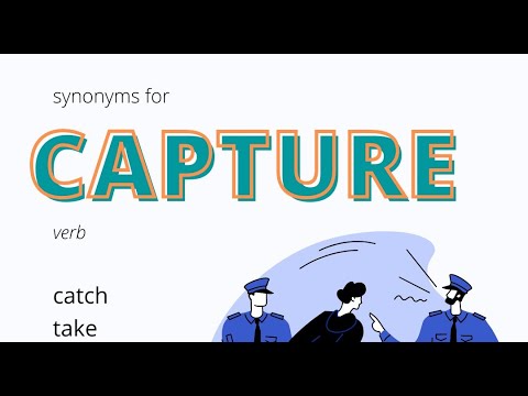 Synonyms For Capture, catch, take, collar, bag, arrest, apprehend, take ...
