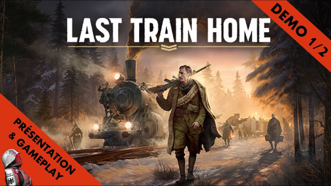 The Last Train Home - Demo : Partie 1/2 avec Krieger Germanicus - YouTube