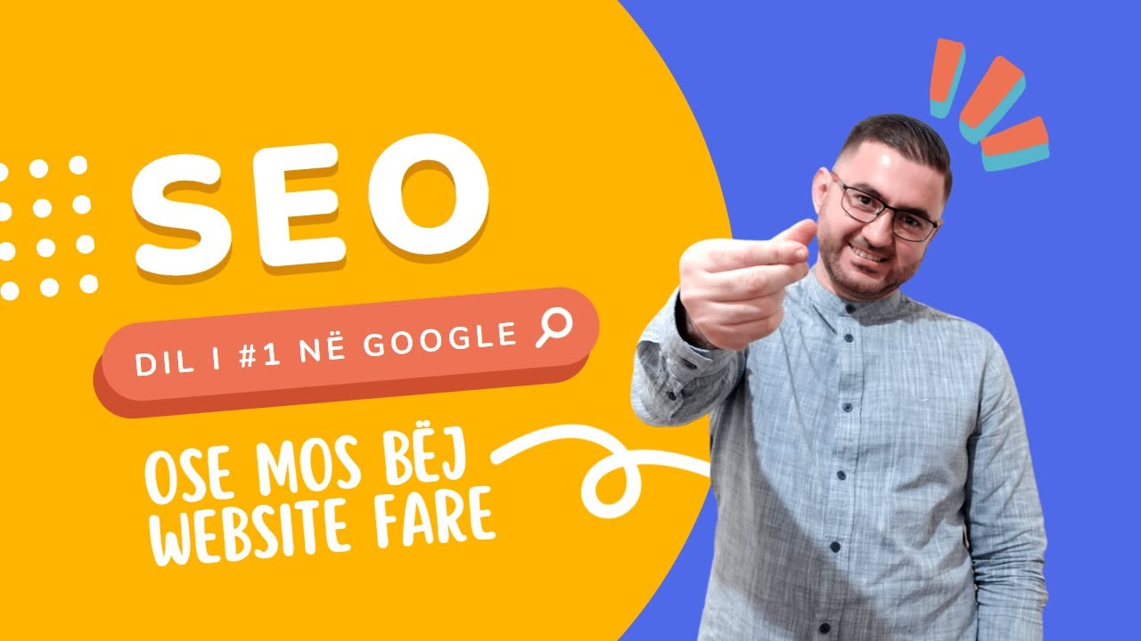 Cfare eshte SEO dhe rendesia e daljes ne vend #1 ne google! By Said ...