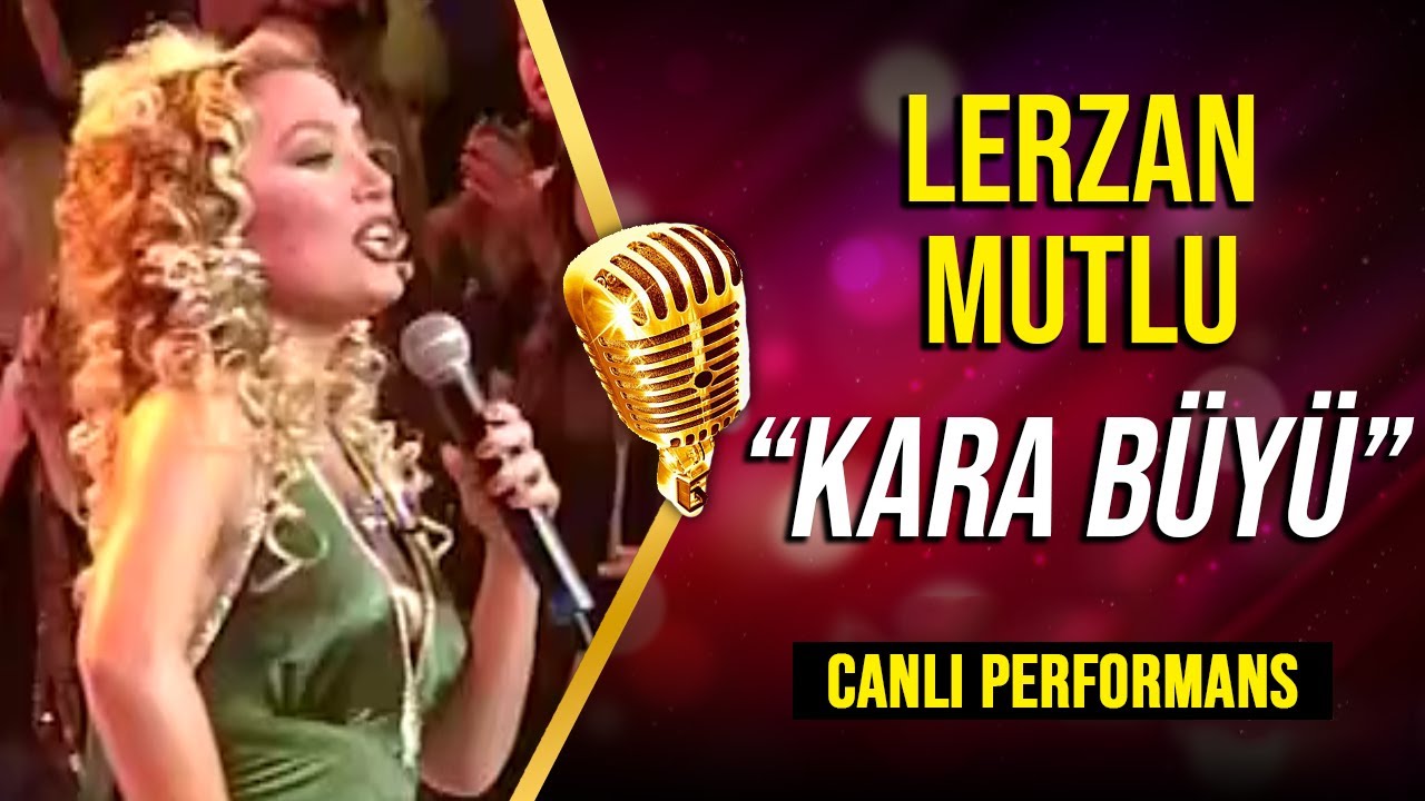 Lerzan Mutlu "Kara Büyü" | CANLI PERFORMANS Yıldız Yağmuru - YouTube