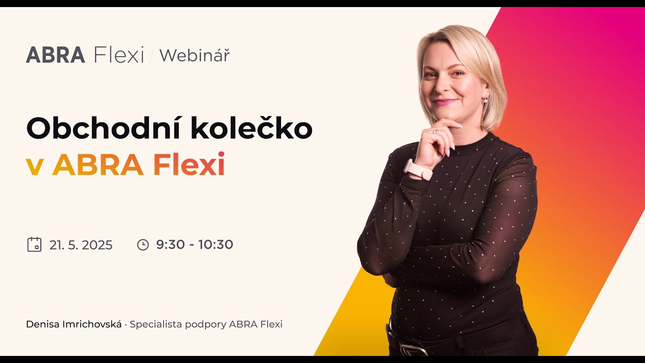 Záznam webináře - Obchodní kolečko v ABRA Flexi, 21. 5. 2025 - YouTube