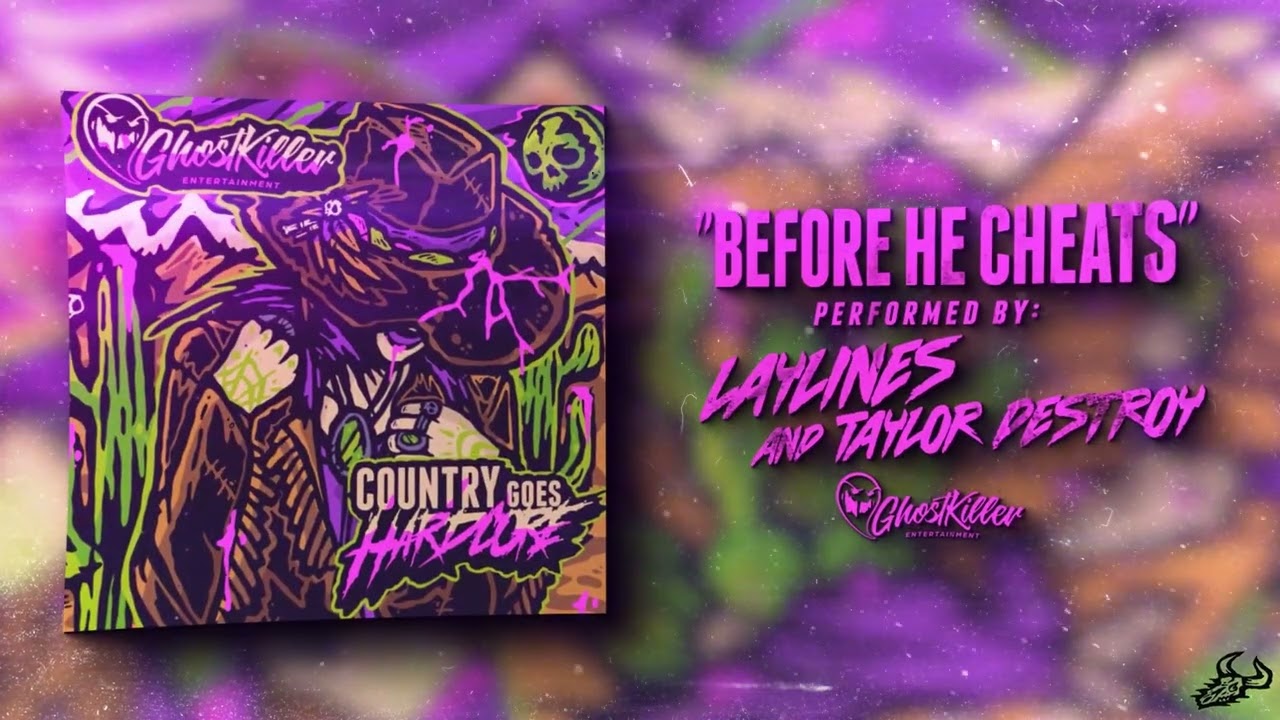 Laylines, Taylor Destroy - Before He Cheats (Country Goes Hardcore ...