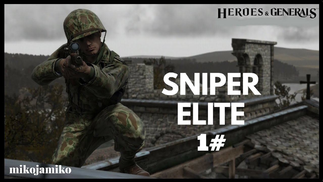 SNIPER ELITE #1: Gameplay Highlights - Heroes & Generals - YouTube