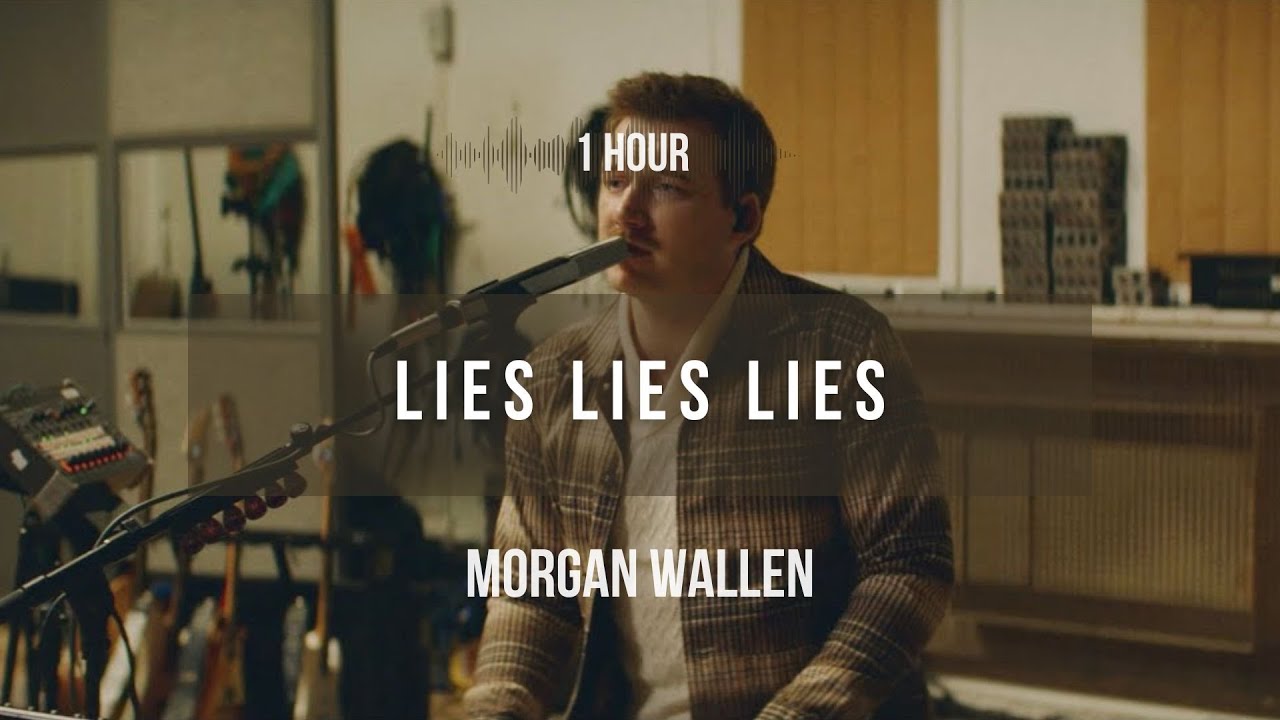[1 hour] Morgan Wallen - Lies Lies Lies | Lyrics - YouTube
