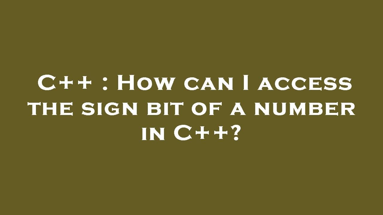 C++ : How can I access the sign bit of a number in C++? - YouTube